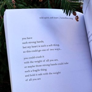 you have such strong hands, but my heart is such a soft thing, so this