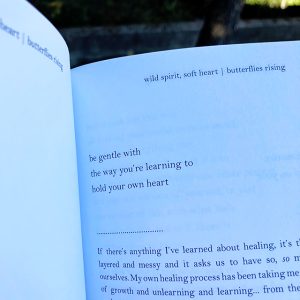 be gentle with the way you’re learning to hold your own heart