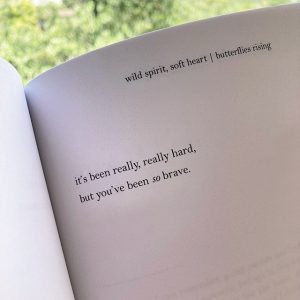 it’s been really, really hard, but you’ve been so brave. - butterflies ...