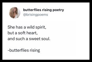 she has a wild spirit, but a soft heart, and such a sweet soul