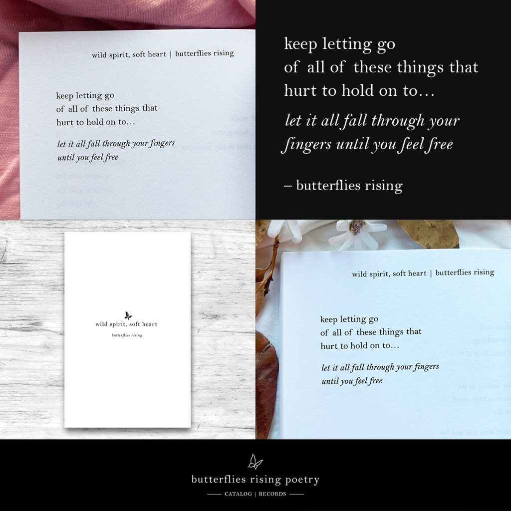 keep letting go of all of these things that hurt to hold on to...