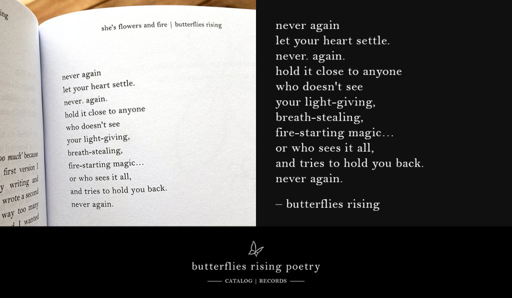 never again let your heart settle. never. again. - butterflies rising
