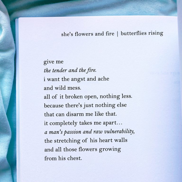 give me the tender and the fire. i want the angst and ache and wild ...