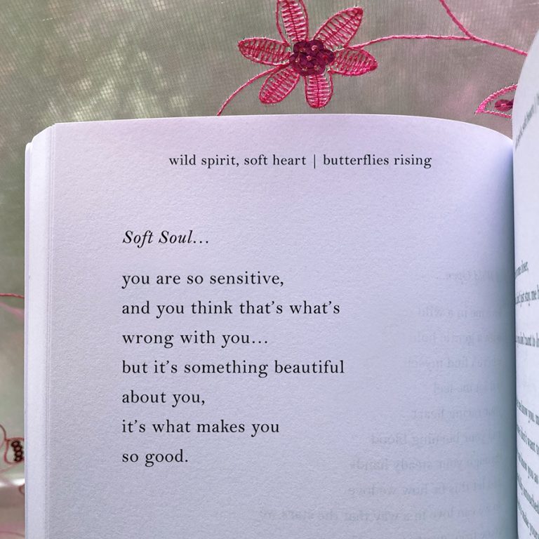 soft soul... you are so sensitive, and you think - butterflies rising