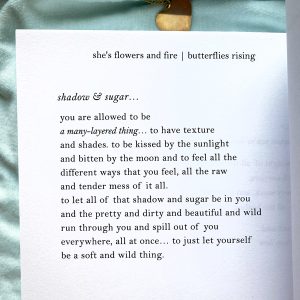 shadow & sugar... you are allowed to be a many-layered thing ...