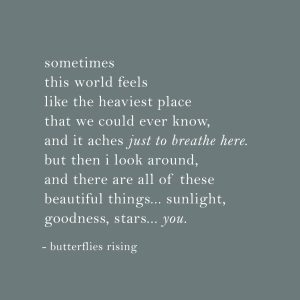 sometimes this world feels like the heaviest place that we could ever ...