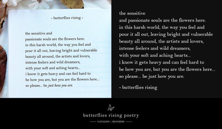 the sensitive and passionate souls are the flowers here - butterflies ...